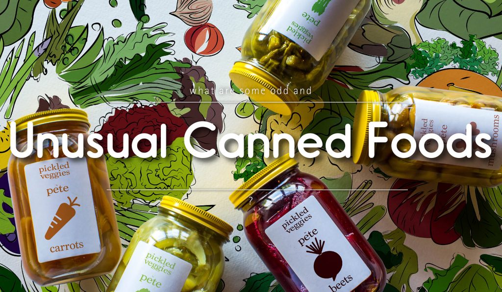 What Are Some Odd and Unusual Canned Foods? – BottleStore.com Blog